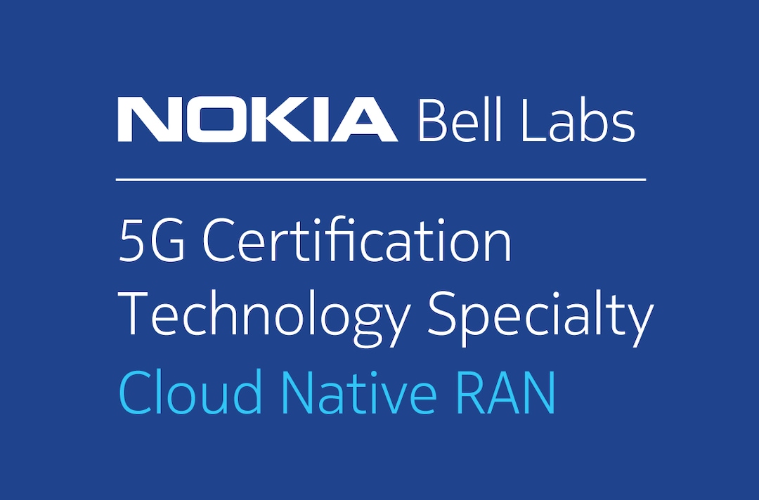 Nokia Bell Labs 5G Certification Technology Specialty - 5G Cloud Native RAN | Nokia